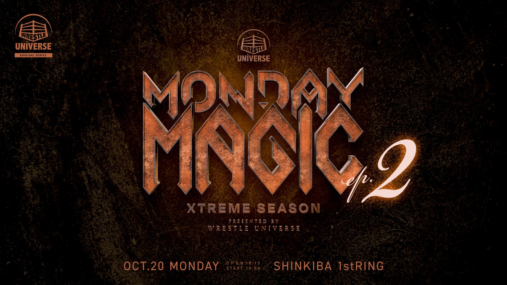MONDAY MAGIC・"MONDAY MAGIC XTREME SEASON ep2" | Live Streaming・On-Demand Streaming | WRESTLE ...