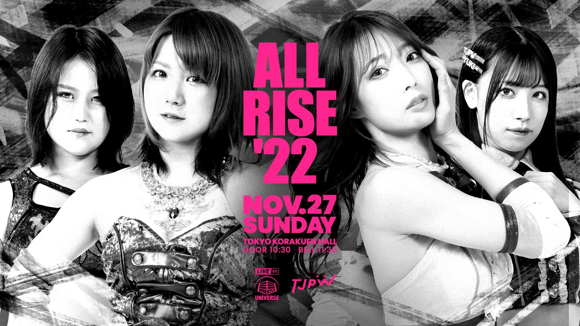 Tokyo Joshi Pro-Wrestling・"ALL RISE '22" | Live Streaming・On-Demand Streaming | WRESTLE UNIVERSE